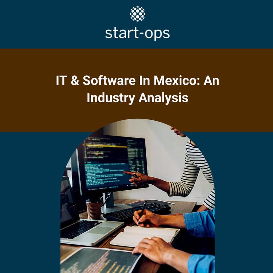 Analysis of the IT & Software Industry in Mexico - Start-Ops Mexico