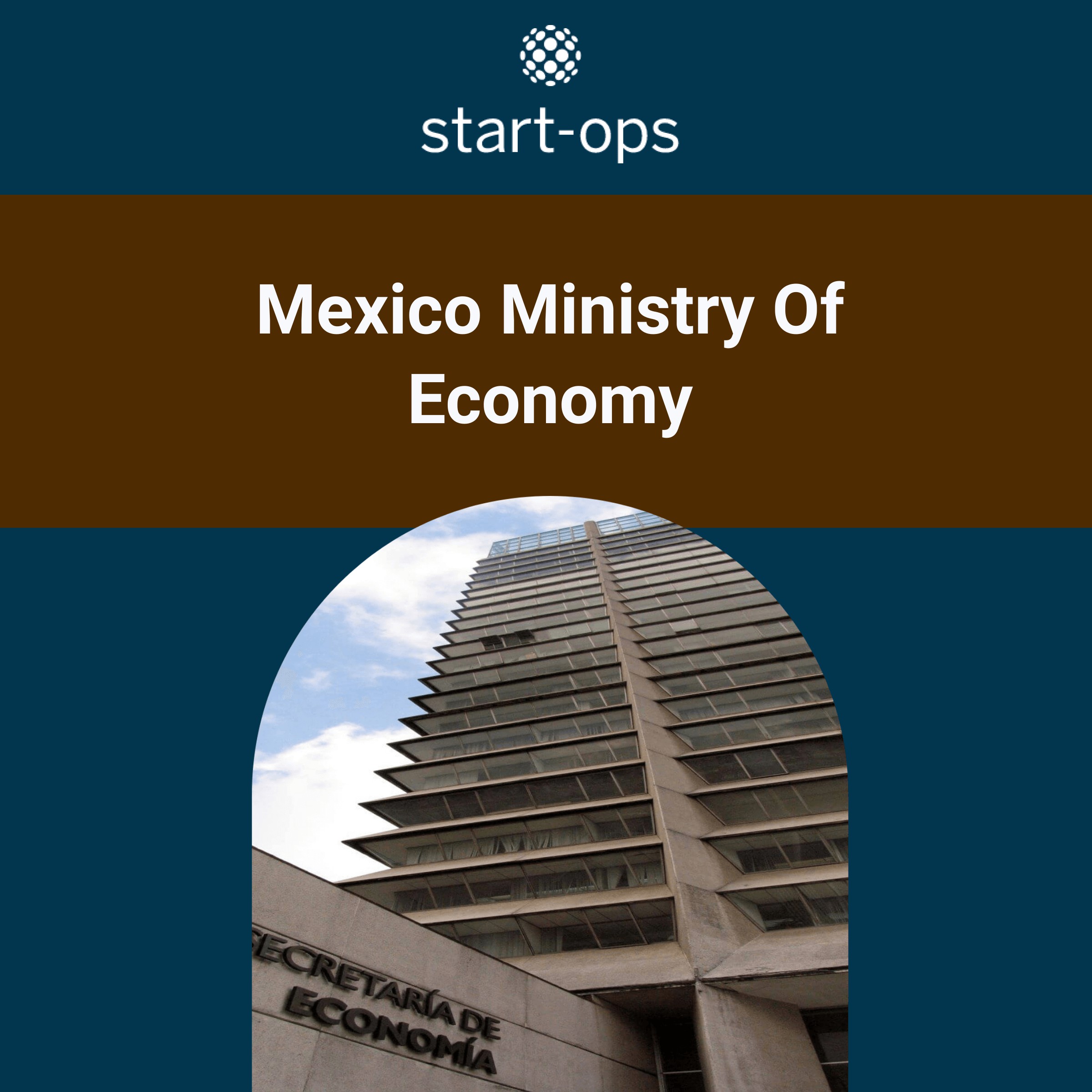 SE: Mexico's Ministry Of Economy | Start-Ops Mexico